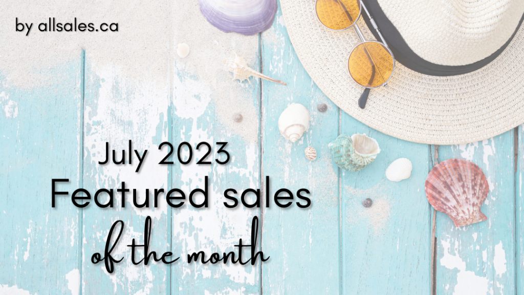 allsales.ca blog | Featured Sales of The Month – July 2023